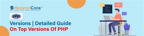 Php Versions Detailed Guide On Top Versions Of Php Horizoncore