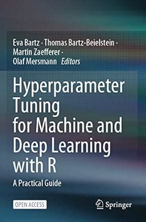Buy Hyperparameter Tuning For Machine And Deep Learning With R A