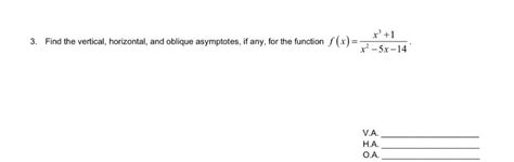 [answered] Find The Vertical Horizontal And Oblique Asymptot