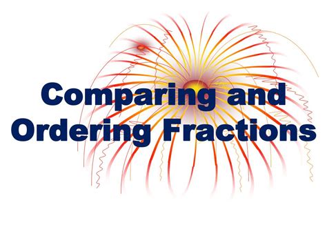 PPT Comparing And Ordering Fractions PowerPoint Presentation Free Download ID 2600938