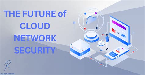 what is cloud network security all you need to know ruben mbon