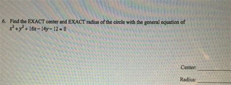 Solved 6 Find The EXACT Center And Exact Radius Of The Chegg Com