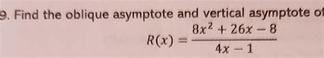 [answered] 9 Find The Oblique Asymptote And Vertical Asymptote Of 8x Kunduz
