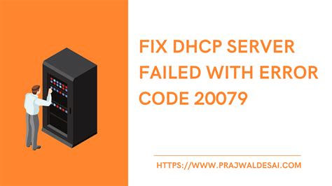 Fix Dhcp Server Failed With Error Code 20079