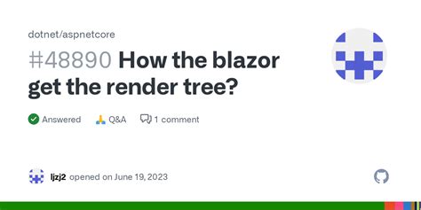 How The Blazor Get The Render Tree · Dotnet Aspnetcore · Discussion 48890 · Github