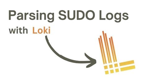 Parsing Sudo Logs With Grafana Loki Rlinuxadmin
