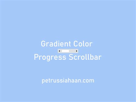 How To Make A Gradient Color Progress Scrollbar On Blogger Petrus Siahaan
