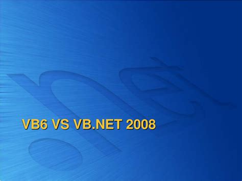 Ppt Vb6 Vbnet 2008 Powerpoint Presentation Free Download Id