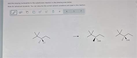 Solved Add The Missing Nucleophile To The Substitution