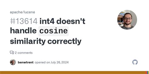 Int4 Doesnt Handle `cosine` Similarity Correctly · Issue 13614 · Apachelucene · Github