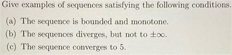solved give examples of sequences satisfying the following