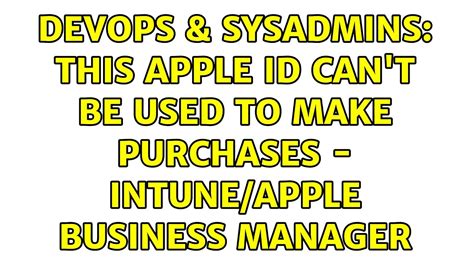 devops and sysadmins this apple id can t be used to make purchases
