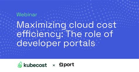 Kubecost On Linkedin Webinar Maximizing Cloud Cost Efficiency The Role Of Developer Portals