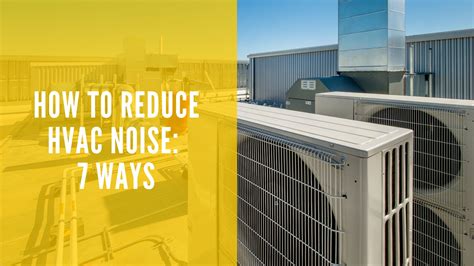 How To Reduce HVAC Noise 7 Ways