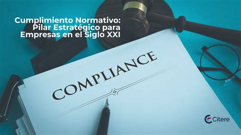 Importancia Del Cumplimiento Normativo Compliance En El Entorno