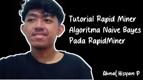 Tutorial Rapid Miner Penerapan Algoritma Naïve Bayes Pada Rapid Miner