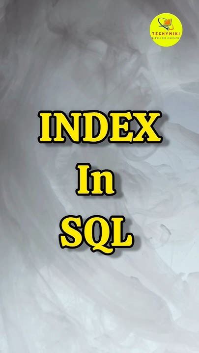 Indexing In Sql In Telugu Sql Tutorial Interview Questions Techymiki Education Sqltelugu