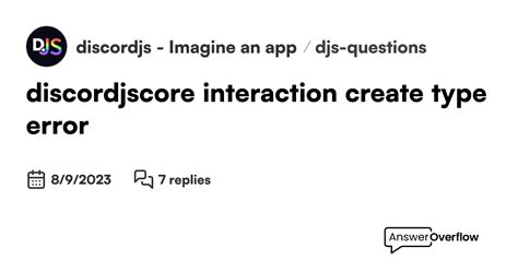 Discordjscore Interaction Create Type Error Discordjs Imagine An App