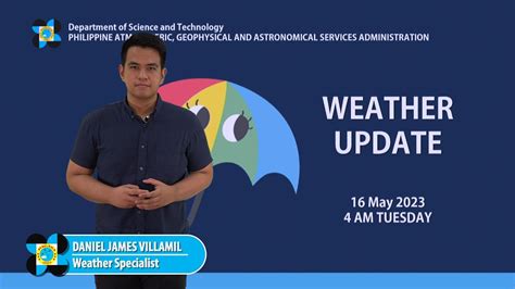 Public Weather Forecast Issued At 4 00 Am May 16 2023 Youtube