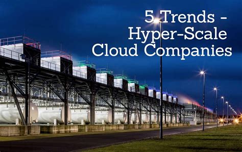 5 trends hyper scale cloud companies