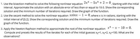 Solved Use The Bisection Method To ﻿solve The Following