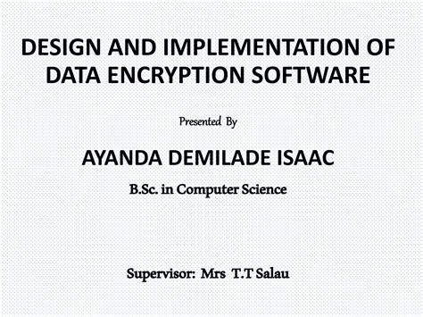 DESIGN AND IMPLEMENTATION OF DATA ENCRYPTION SOFTWARE PPT