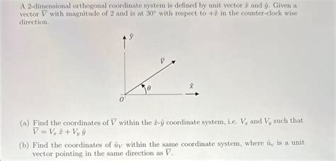 Solved A 2 Dimensional Orthogonal Coordinate System Is