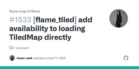Flametiled Add Availability To Loading Tiledmap Directly · Issue 1533 · Flame Engineflame