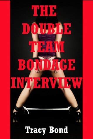 The Double Team Bondage Interview An Mmf Threesome Sex Bdsm Erotica