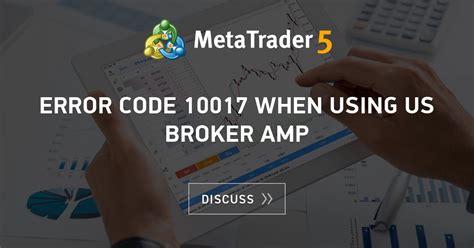 Error Code 10017 When Using Us Broker Amp Expert Advisor Expert Advisors And Automated