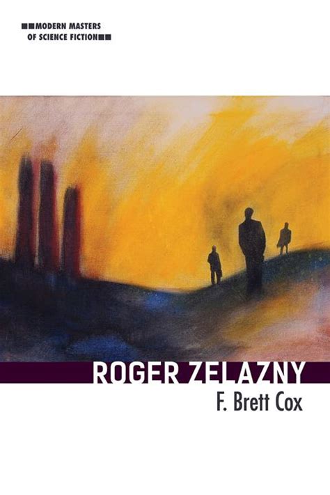 Roger Zelazny Chapter Summary F Brett Cox