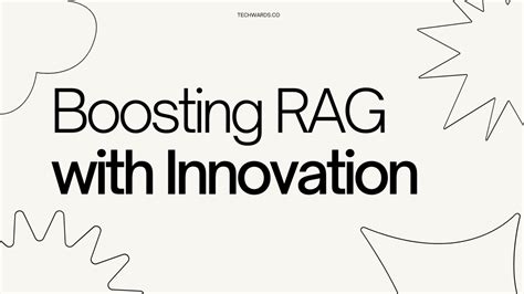 Boosting Rag With Innovation