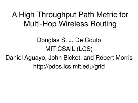 Ppt A High Throughput Path Metric For Multi Hop Wireless Routing