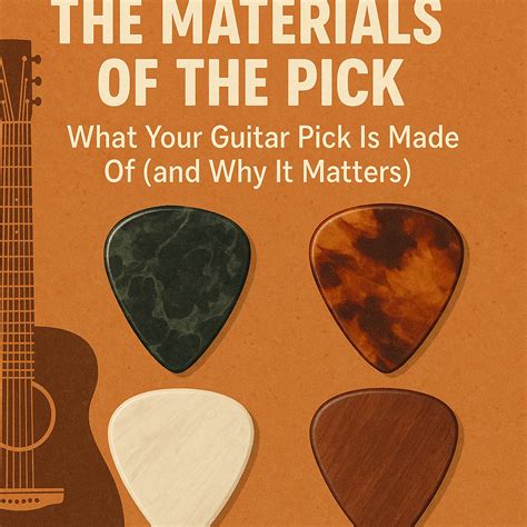 The Materials Of The Pick What Your Guitar Pick Is Made Of And Why It