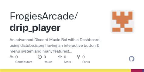 GitHub FrogiesArcade Drip Player An Advanced Discord Music With A Dashboard Using