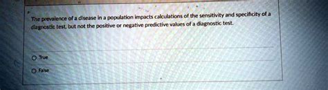 Solved The Prevalence Of A Disease In A Population Impacts Calculations Of The Sensitivity And