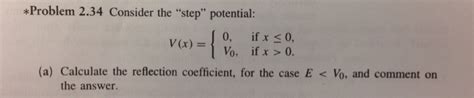 Solved Problem Consider The Step Potential V X Chegg
