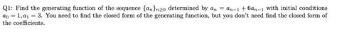Solved Q Find The Generating Function Of The Sequence Chegg