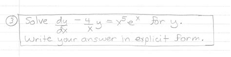 solved 3 solve dxdy−x4y x5ex for y write your answer in