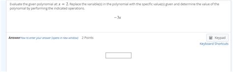 Solved Evaluate The Given Polynomial At X 2 Replace The Chegg Com