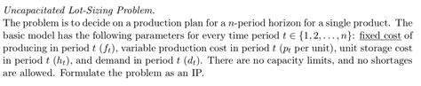 solved uncapacitated lot sizing problem the problem is to