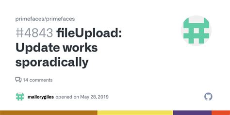 Fileupload Update Works Sporadically · Issue 4843 · Primefacesprimefaces · Github