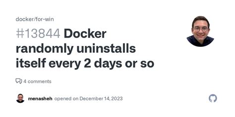 Docker Randomly Uninstalls Itself Every Days Or So Issue Docker For Win GitHub
