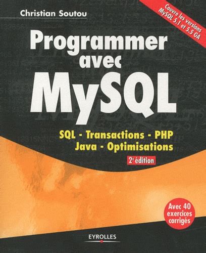 Programmer Avec Mysql Sql Transactions Php De Christian Soutou Livre Decitre