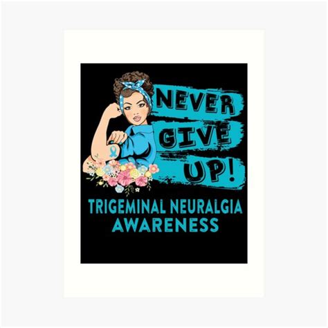 Trigeminal Neuralgia Warrior Never Give Up Support Trigeminal Neuralgia Warrior Ts Art
