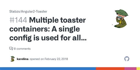Multiple Toaster Containers A Single Config Is Used For All Toasts