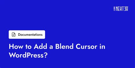how to add a blend cursor in wordpress nexter wp