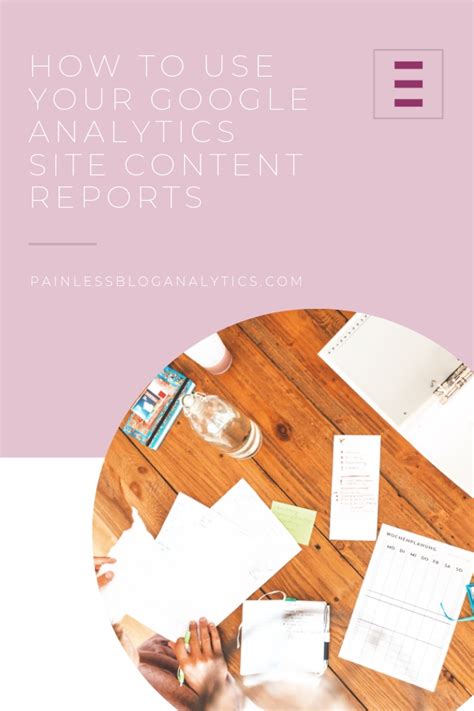 How To Use Your Google Analytics Site Content Reports Painless Blog Analytics