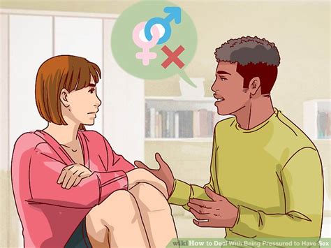 4 Ways To Deal With Being Pressured To Have Sex Wikihow