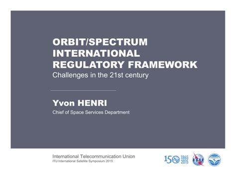 Orbitspectrum International Regulatory Framework Yvon Henri